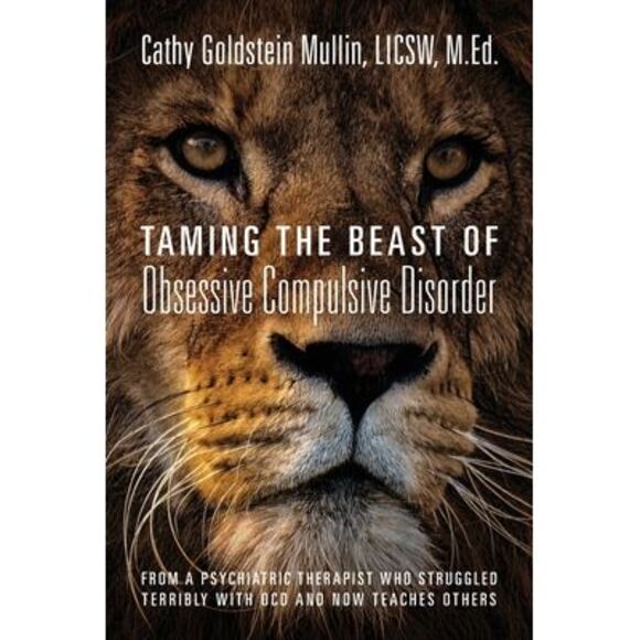 M. Ed Cathy Mullin Licsw | Other | Taming The Beast Of Obsessive Compulsive Disorder From A ...